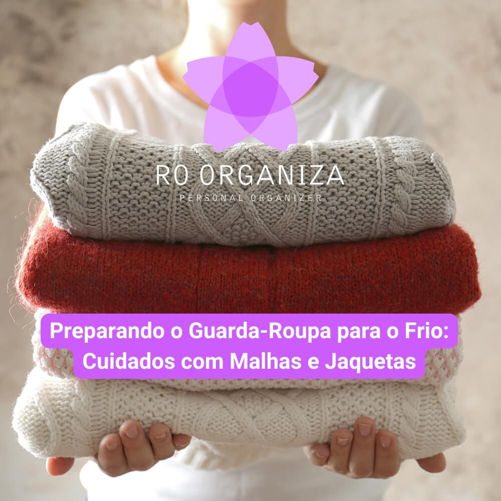 Preparando o Guarda-Roupa para o Frio:Cuidados com Malhas e Jaquetas